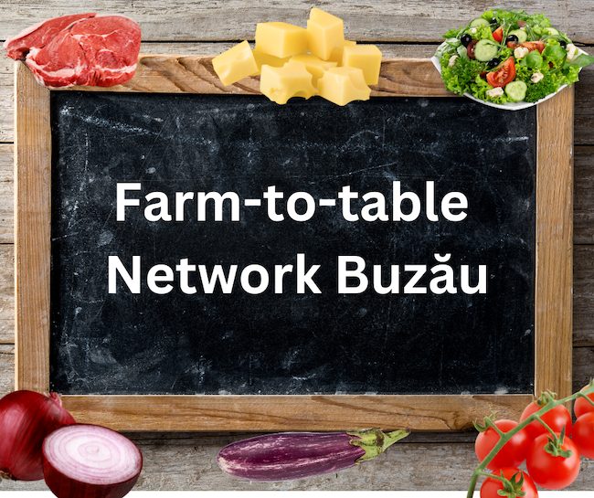 "Farm-to-Table Network Buzău" - Connecting Local Farms and Dining Tables